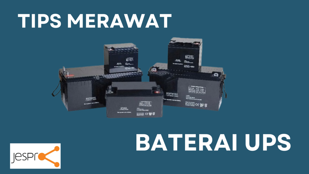 Tips Memilih Baterai UPS yang Tepat dan Cara Merawatnya - jPower
