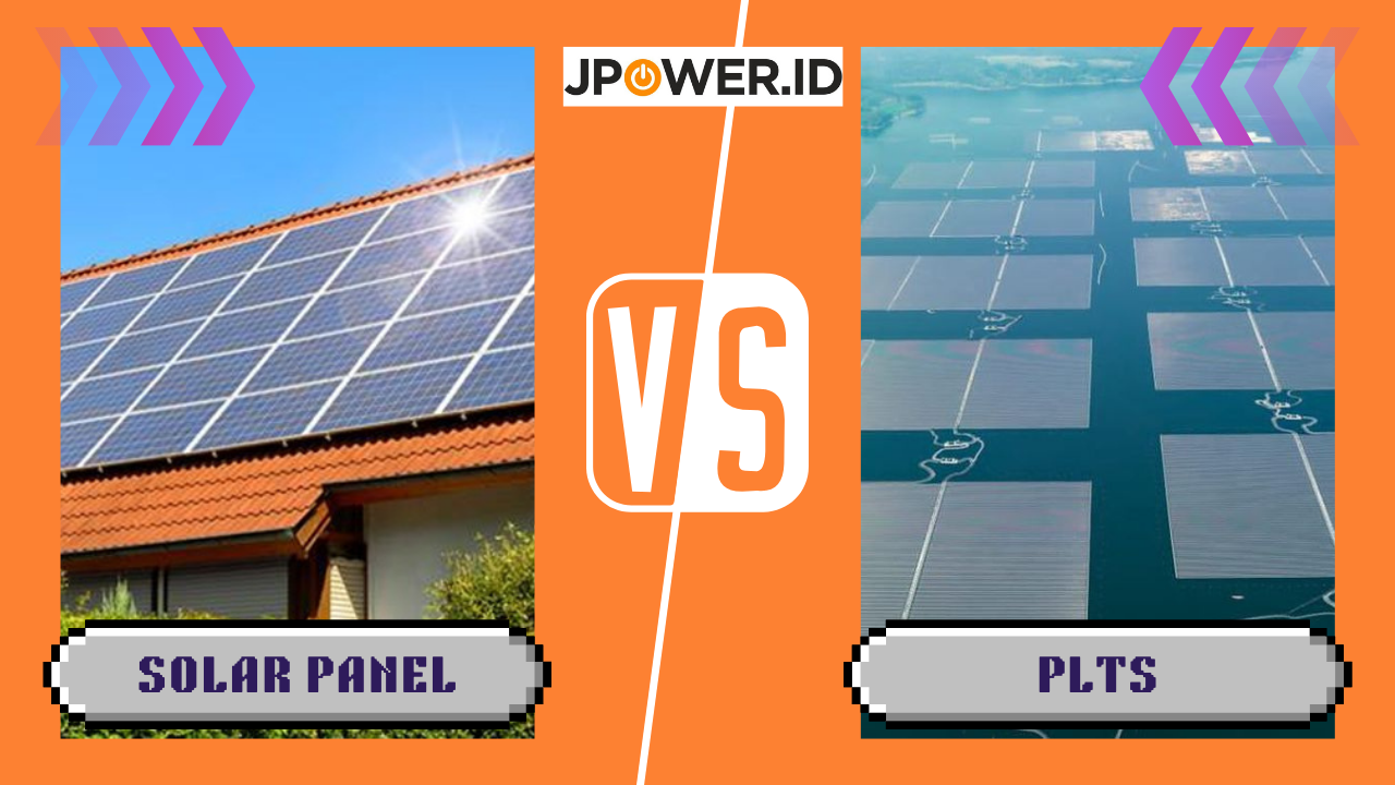 Solar Panel vs PLTS: Apa Bedanya & Bagaimana Cara Kerjanya? - jPower
