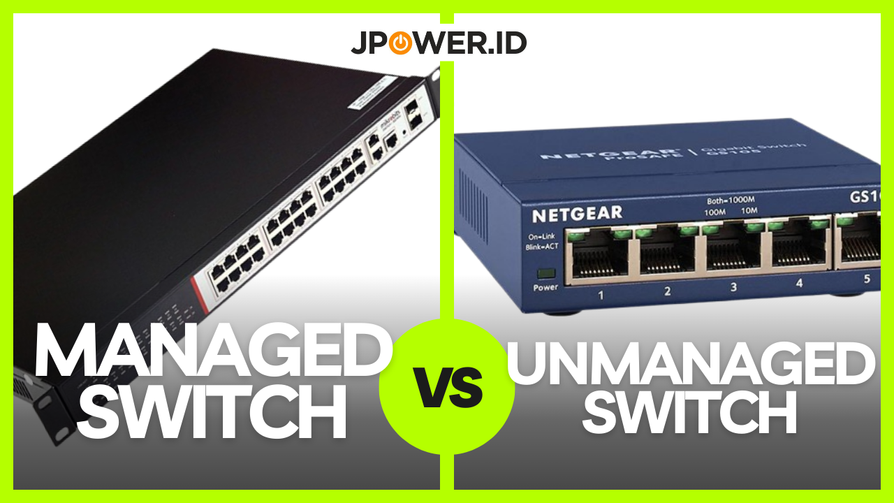 Perbedaan Utama Unmanaged Switch dan Managed Switch - jPower