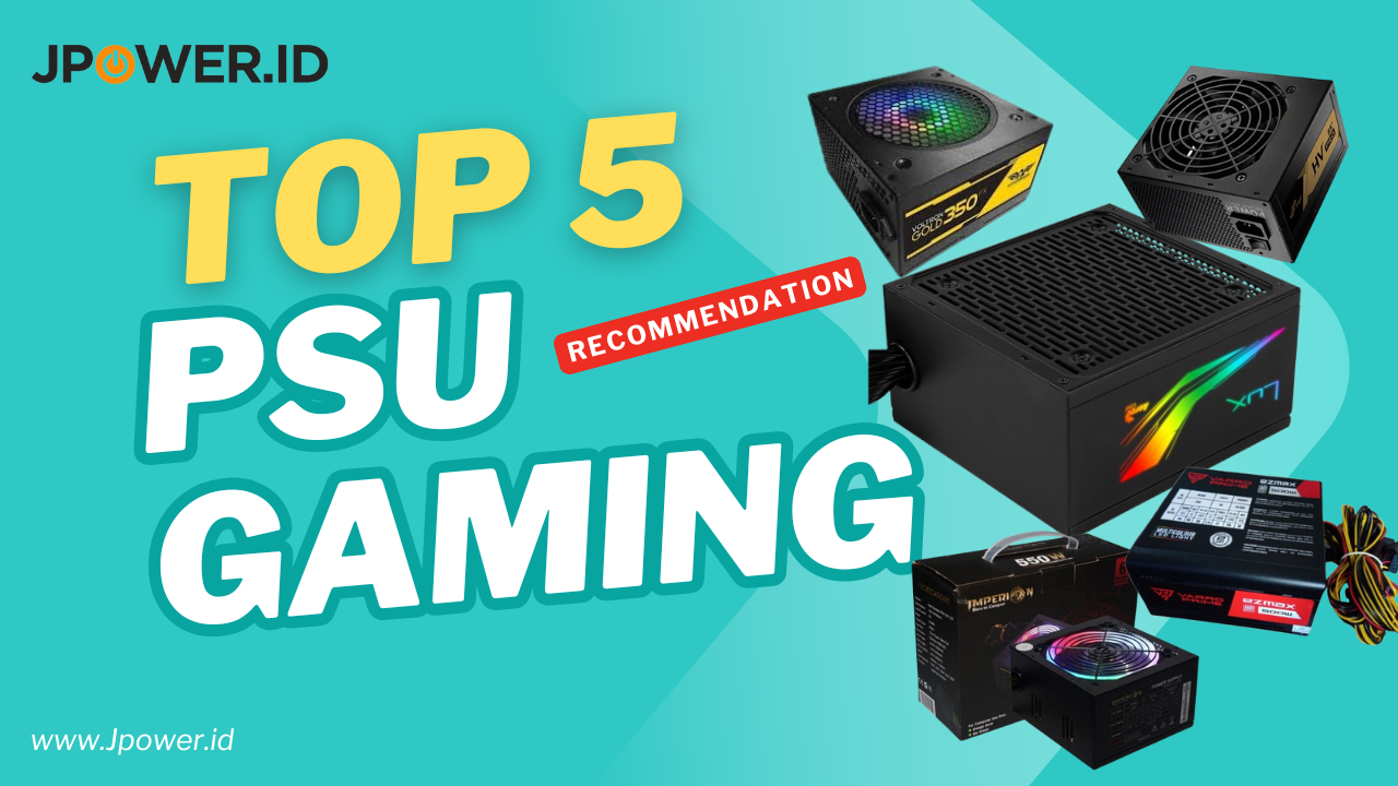PSU Gaming Murah Terbaik 2025! Jangan Sampai Salah Pilih! - jPower